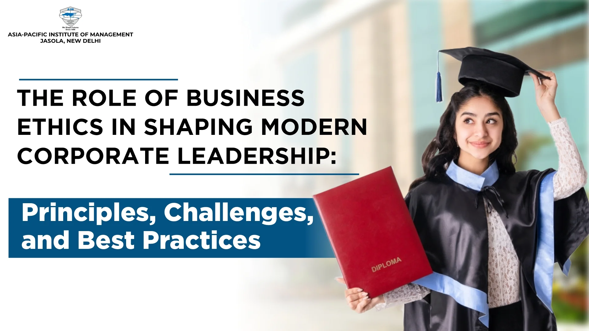 The Role of Business Ethics in Shaping Modern Corporate Leadership ...